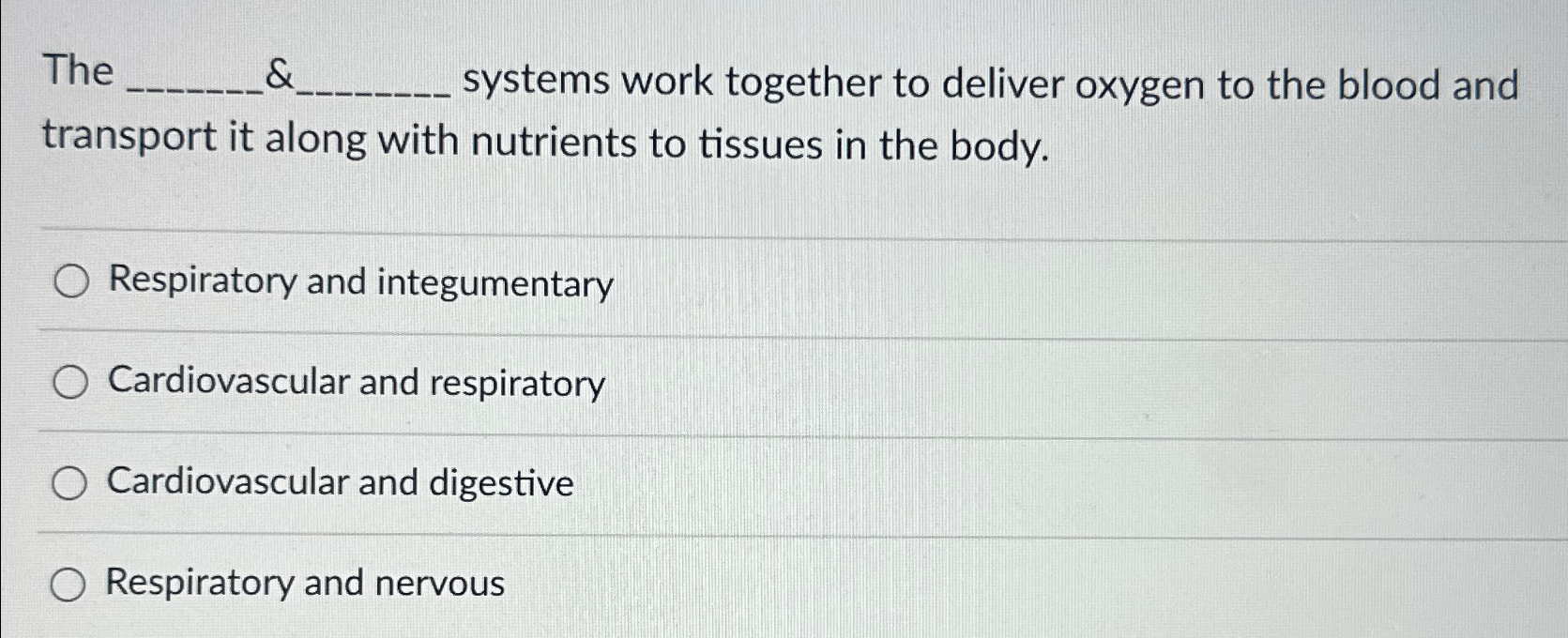 Solved The & systems work together to deliver oxygen to the | Chegg.com