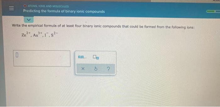 Solved = O ATOMS.IONS AND MOLECULES Predicting the formula | Chegg.com