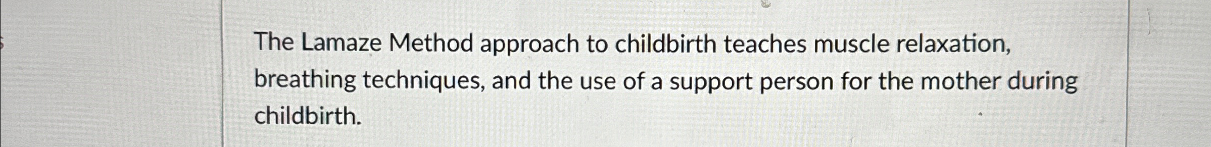 Solved The Lamaze Method approach to childbirth teaches | Chegg.com