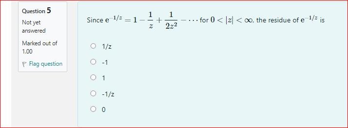 Solved Since e-1z=1-1z+12z2-cdots for 0