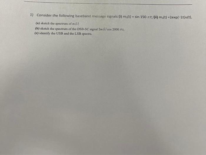 Solved 1) Consider the following baseband message signals | Chegg.com