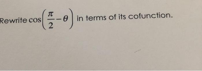 Solved TT Rewrite cos in terms of its cofunction. 2 | Chegg.com