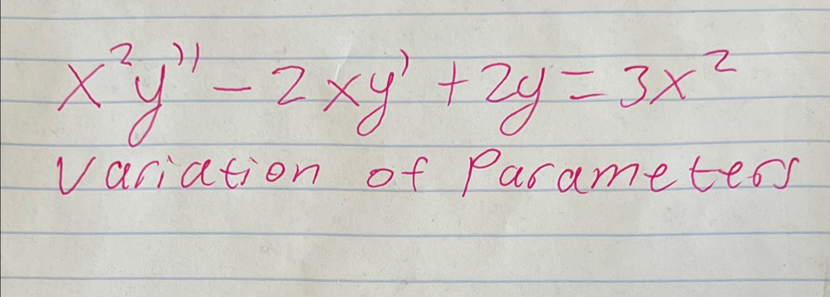 Solved x2y''-2xy'+2y=3x2 ﻿Variation of Parameters | Chegg.com