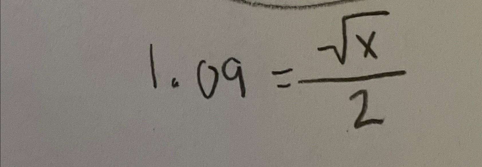 Solved 1.09=x22 | Chegg.com