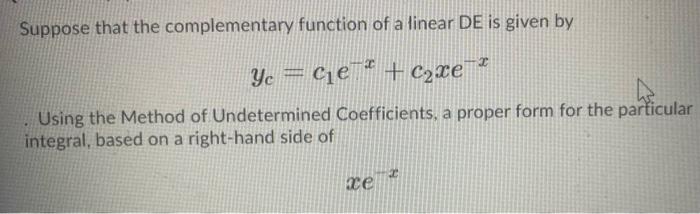 Solved Suppose that the complementary function of a linear | Chegg.com