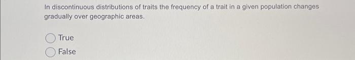 Solved In discontinuous distributions of traits the | Chegg.com