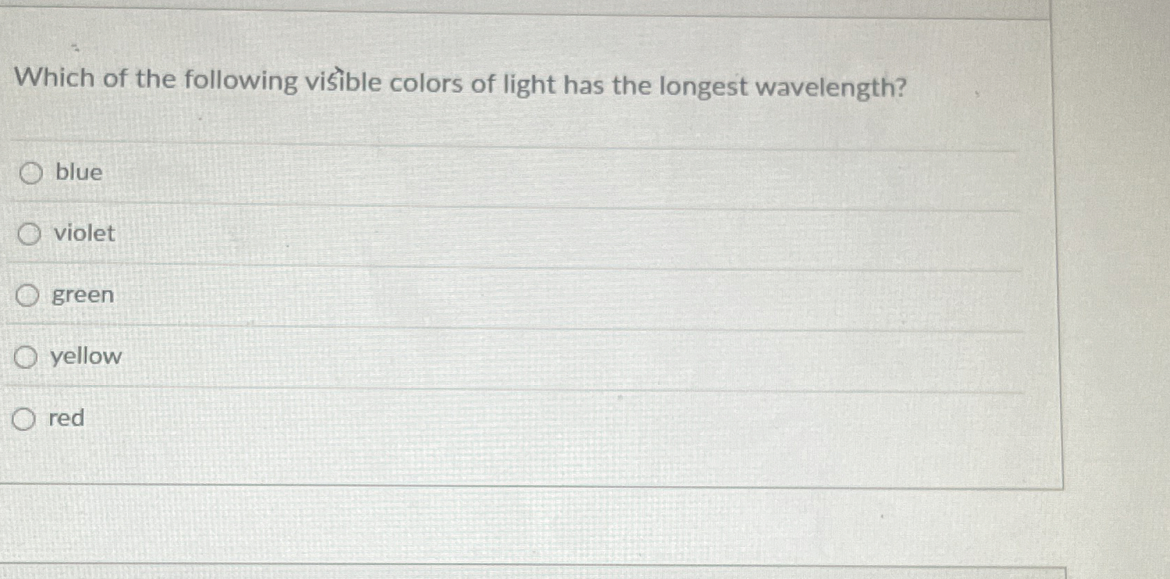 Solved Which of the following visible colors of light has | Chegg.com