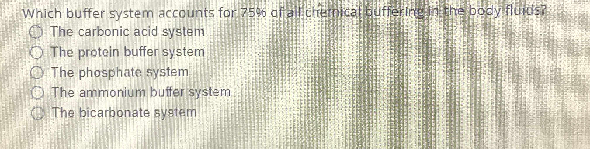 Solved Which buffer system accounts for 75% ﻿of all chemical | Chegg.com