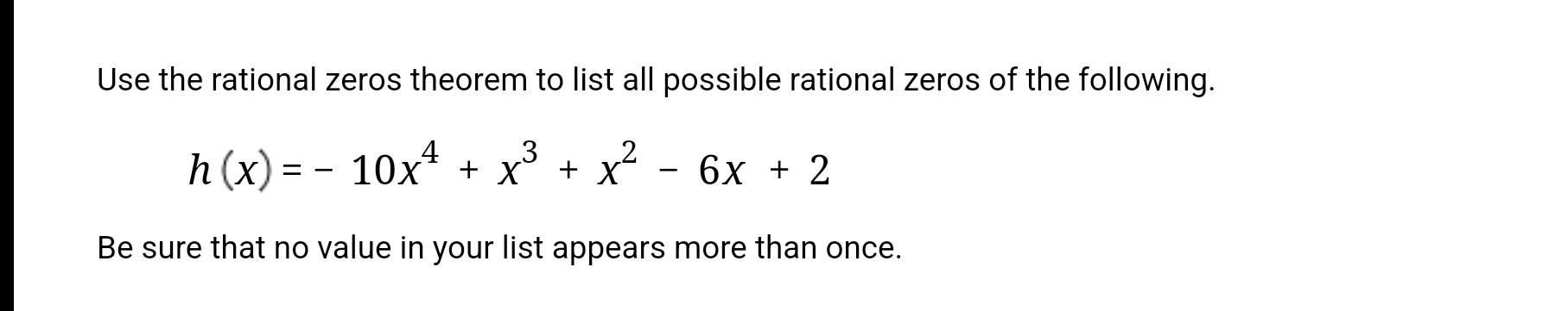 Solved Use the rational zeros theorem to list all possible | Chegg.com