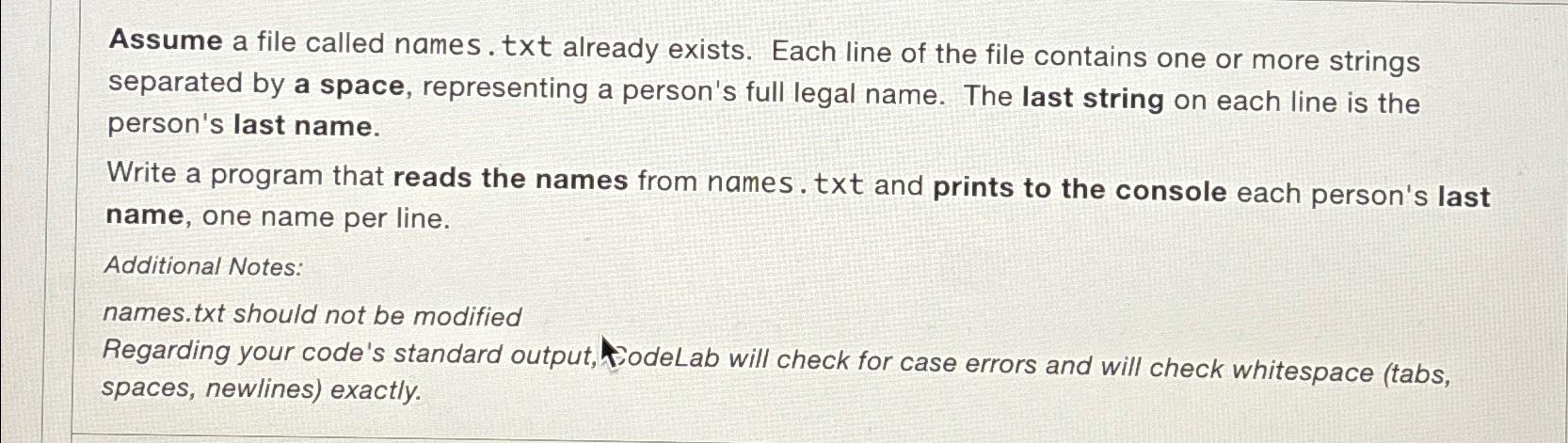 Solved Assume a file called names. txt already exists. Each | Chegg.com