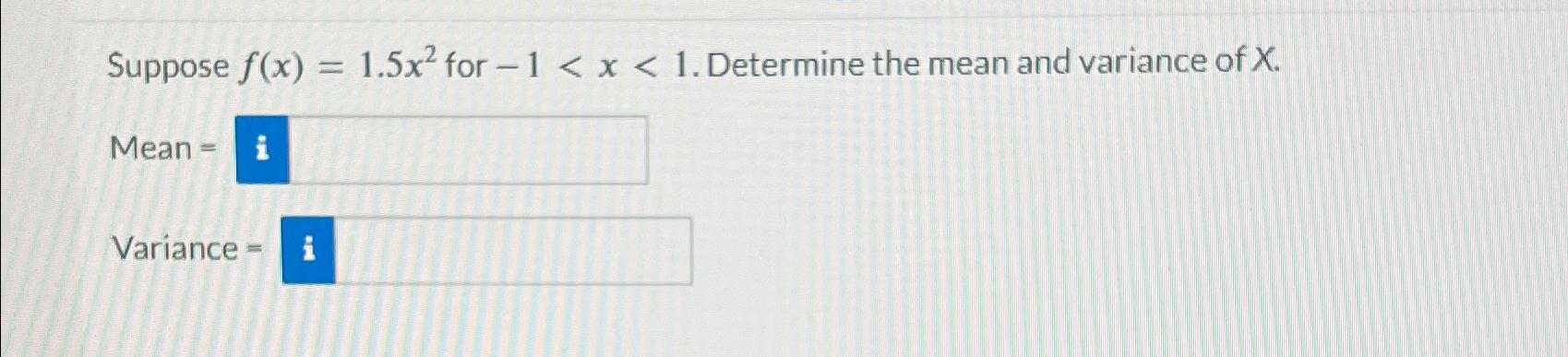 Solved Suppose f(x)=1.5x2 ﻿for x==-1. ﻿Determine the mean | Chegg.com
