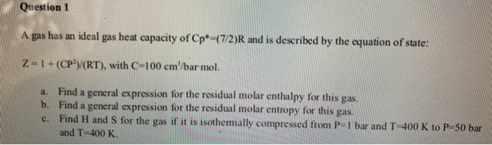 Solved Question 1 A gas has an ideal gas heat capacity of | Chegg.com