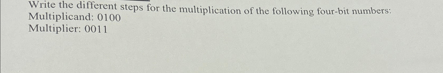 Solved Write the different steps for the multiplication of | Chegg.com
