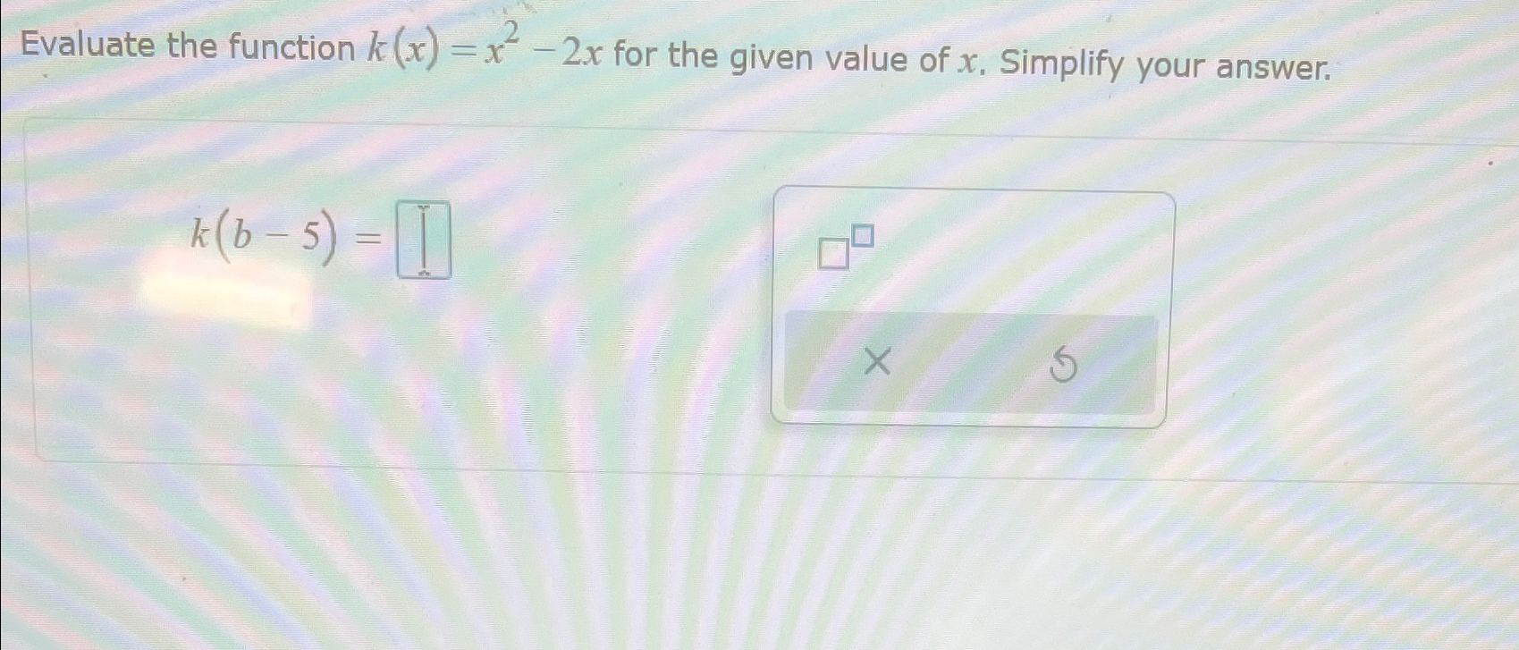 Solved Evaluate the function k(x)=x2-2x ﻿for the given value | Chegg.com