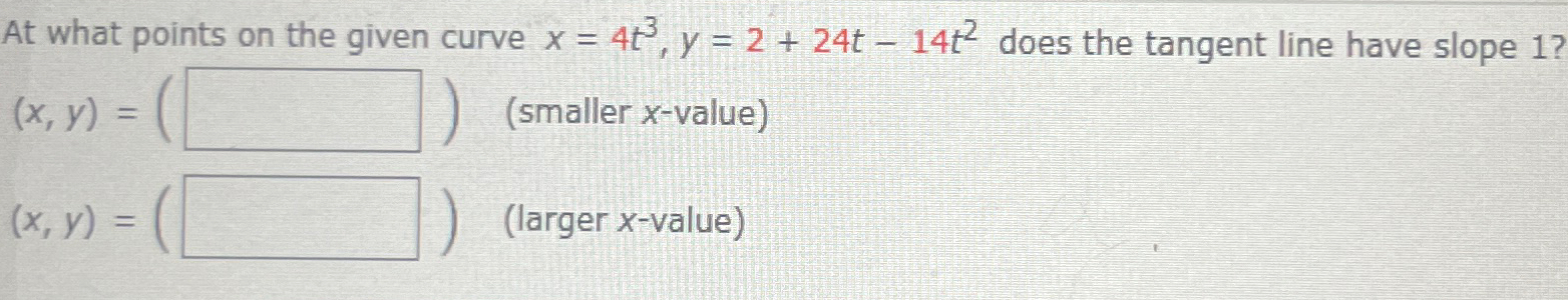 Solved At what points on the given curve x=4t3,y=2+24t-14t2 | Chegg.com