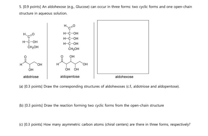 Solved 5. [0.9 points] An aldohexose (e.g. Glucose) can | Chegg.com