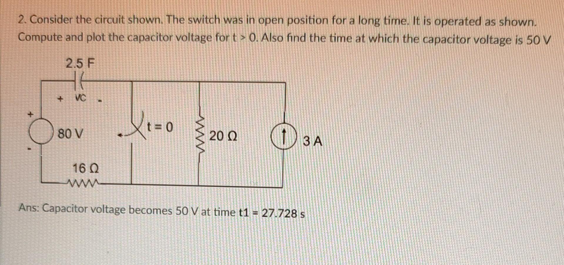 Solved 1. The switch in circuit shown was in position 1 for | Chegg.com