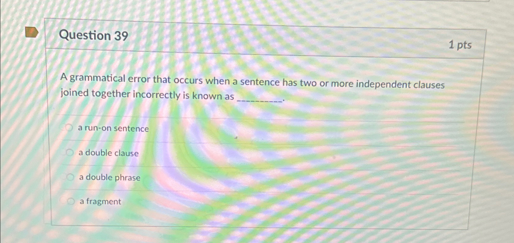 Solved Question 391 ﻿ptsA grammatical error that occurs when | Chegg.com