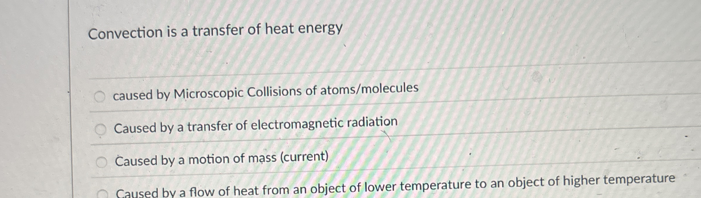 Solved Convection is a transfer of heat energycaused by | Chegg.com