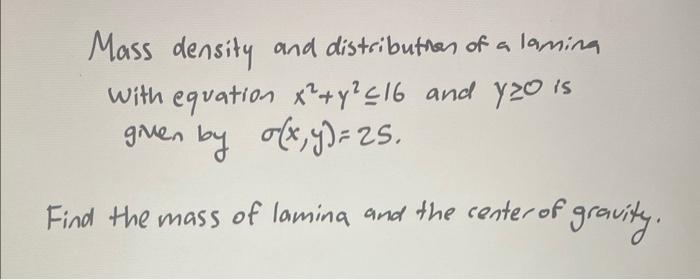 Solved Mass density and distributren of a lamina with | Chegg.com