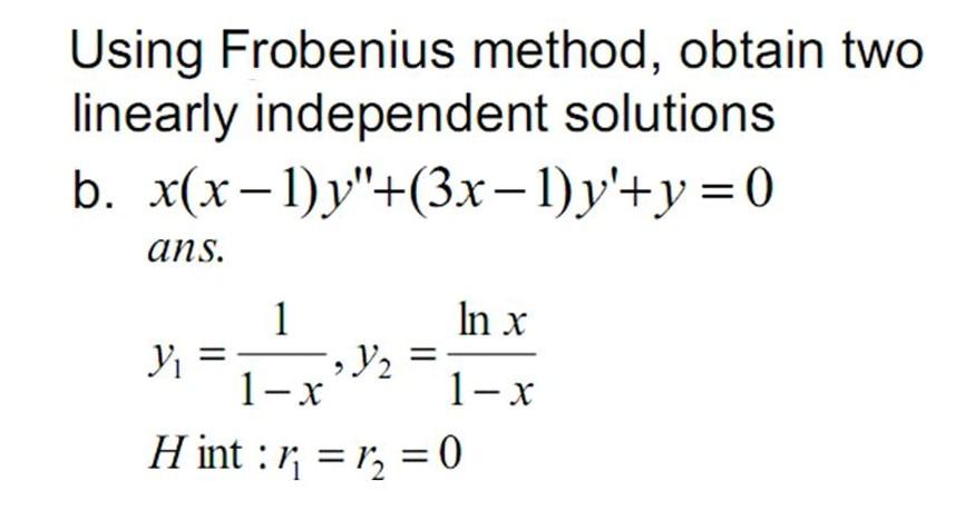 Solved Using Frobenius method, obtain two linearly | Chegg.com