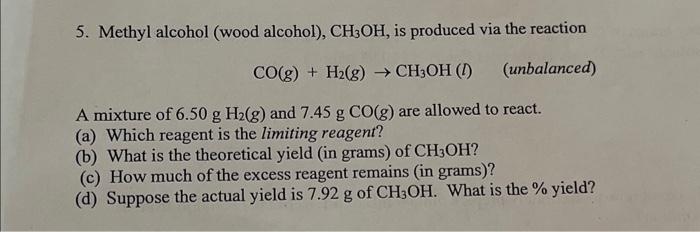 Solved 5. Methyl alcohol (wood alcohol), CH3OH, is produced | Chegg.com