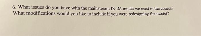 Solved 6. What issues do you have with the mainstream IS-IM | Chegg.com