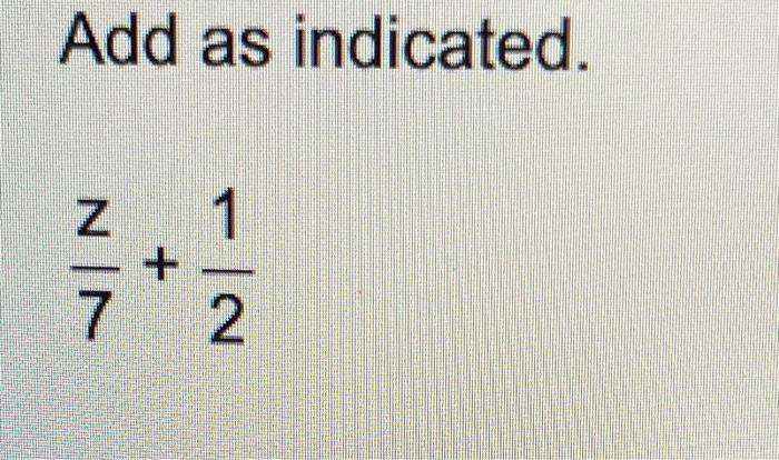 Solved Add as indicated. 7z+21 | Chegg.com