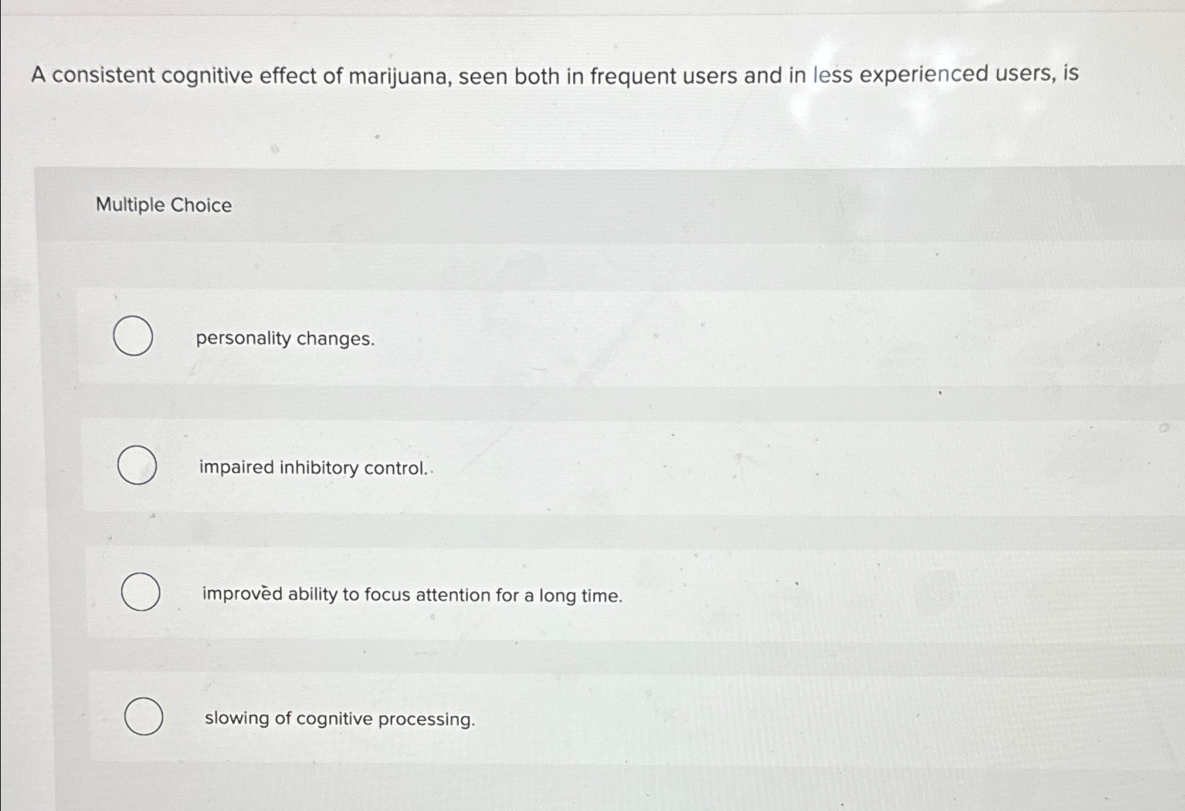 Solved A consistent cognitive effect of marijuana, seen both | Chegg.com