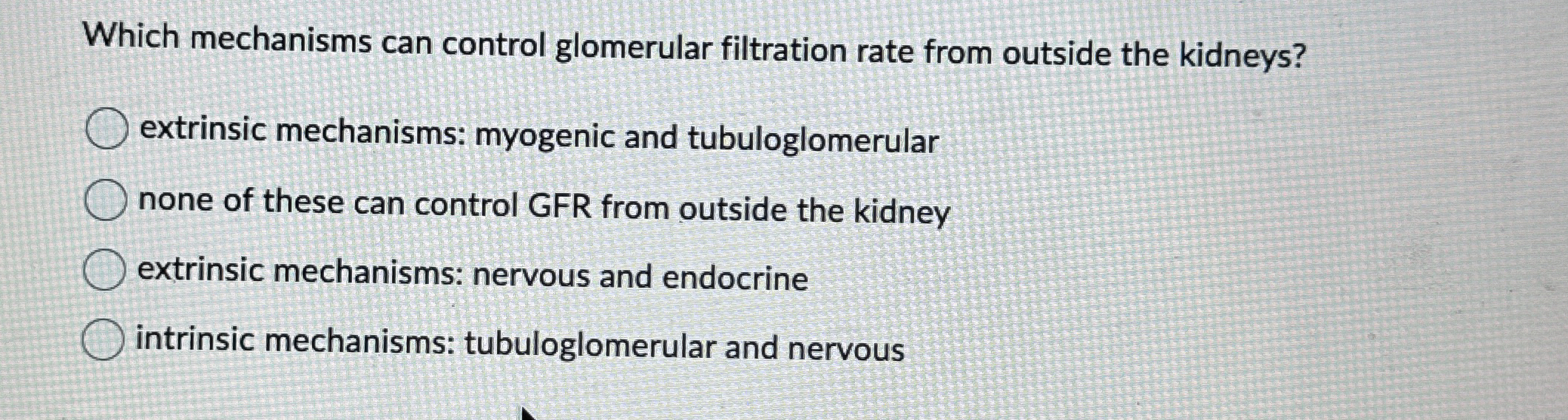Solved Which mechanisms can control glomerular filtration | Chegg.com