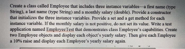 Solved Create A Class Called Employee That Includes Three 3744