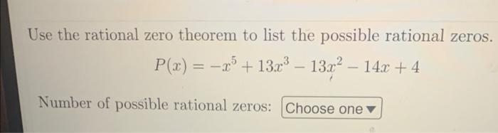 Solved Use the rational zero theorem to list the possible | Chegg.com