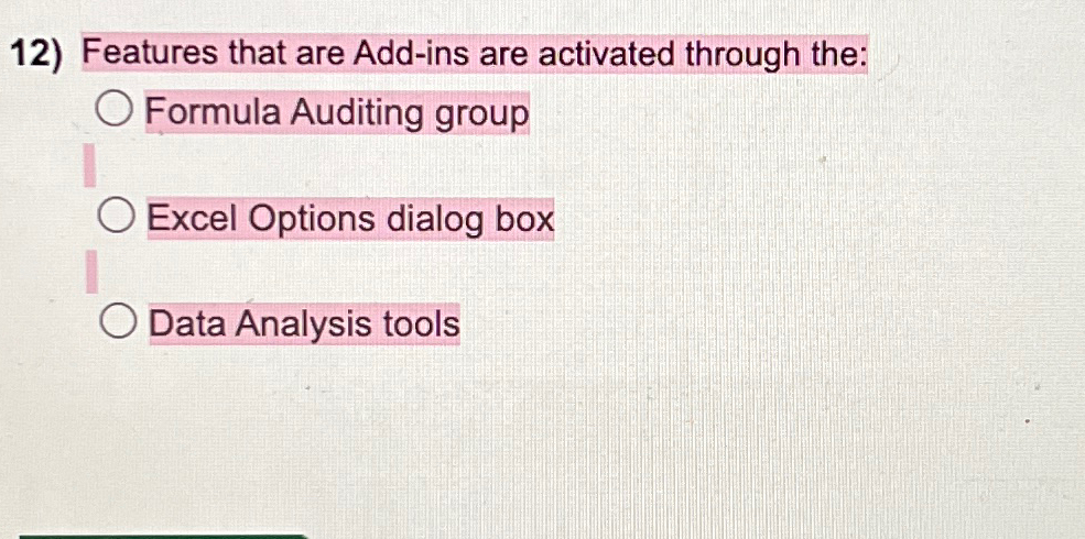 Solved Features that are Add-ins are activated through | Chegg.com