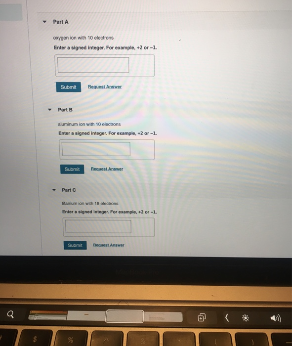 Solved Part A oxygen ion with 10 electrons Enter a signed | Chegg.com