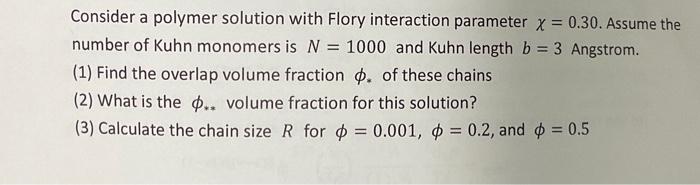 Solved Consider a polymer solution with Flory interaction | Chegg.com