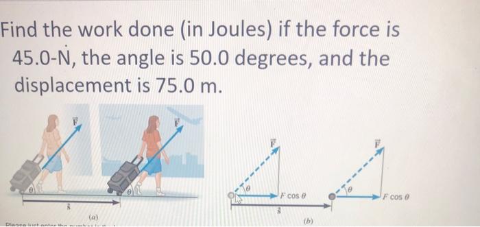 Solved Find the work done (in Joules) if the force is | Chegg.com