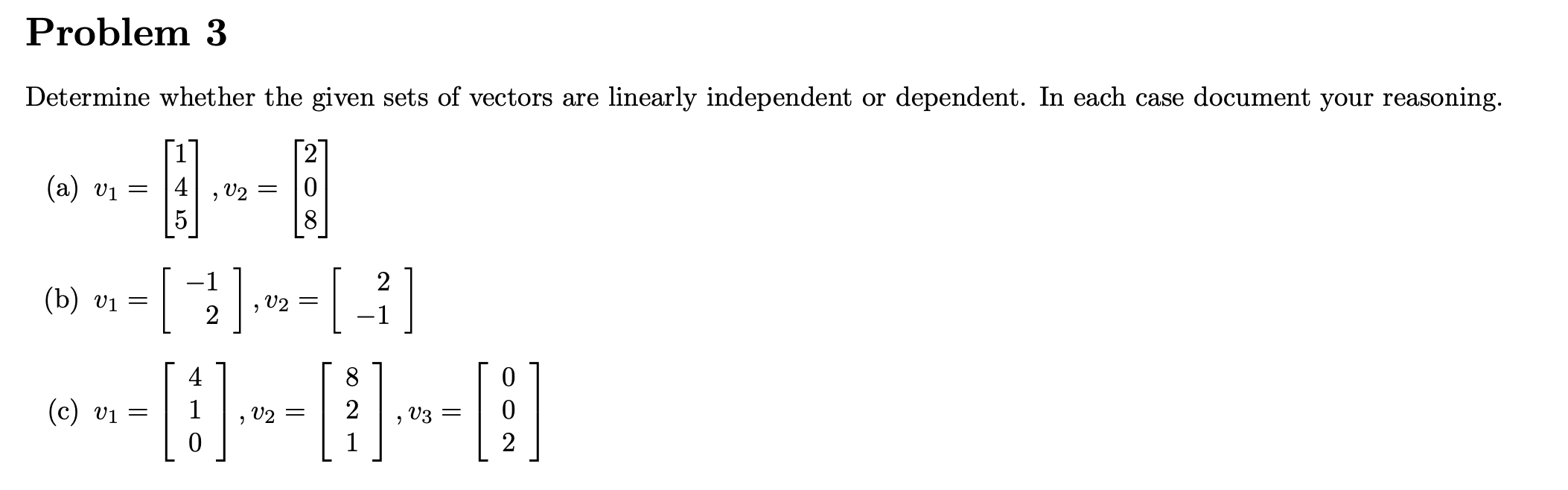 Solved Problem 3Determine whether the given sets of vectors | Chegg.com