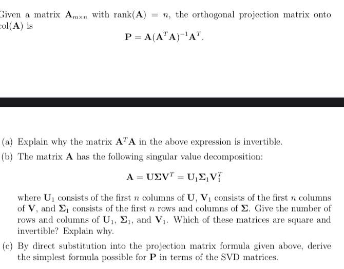 Solved Given a matrix Amxn with rank(A) = n, the orthogonal | Chegg.com