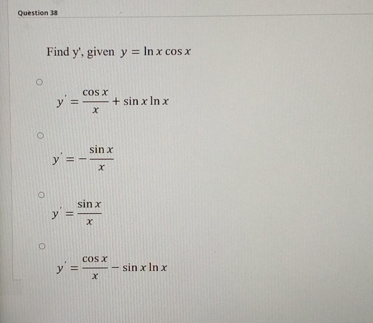 Solved Find y′, given y=lnxcosx y′=xcosx+sinxlnx y′=−xsinx | Chegg.com