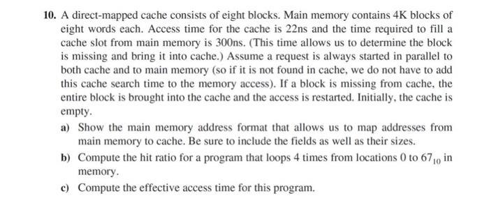 Solved 10. A direct-mapped cache consists of eight blocks. | Chegg.com