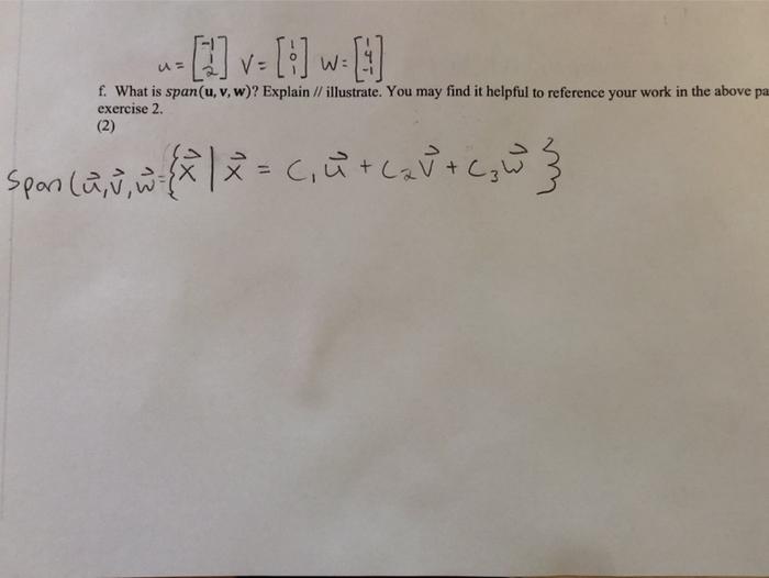 Solved [!]v-[:] 0 W: f. What is span(u,v,w)? Explain // | Chegg.com