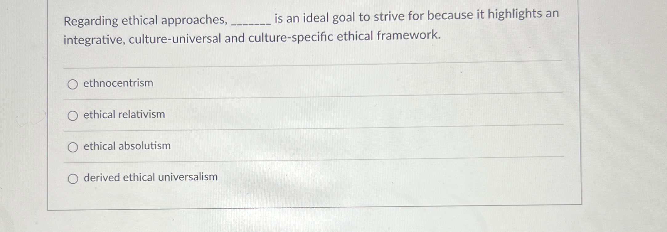 Solved Regarding ethical approaches, q, ﻿is an ideal goal to | Chegg.com