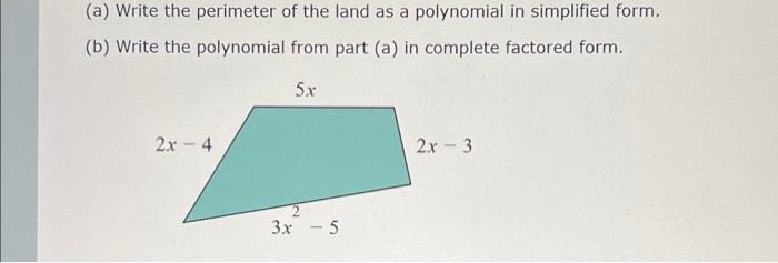 Solved (a) Write the perimeter of the land as a polynomial | Chegg.com
