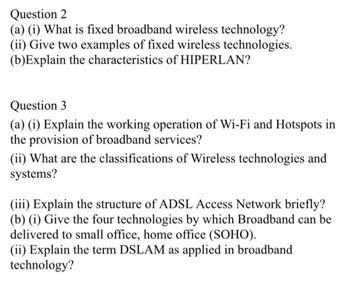 Solved Question 2 (a) (i) What is fixed broadband wireless | Chegg.com