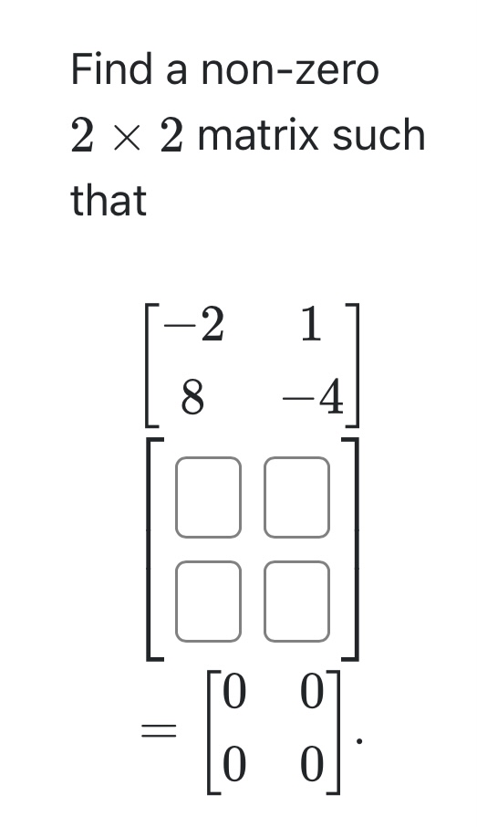 Solved Find a non-zero 2×2 ﻿matrix such | Chegg.com
