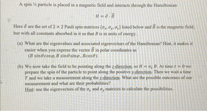 Solved A spin 1/2 particle is placed in a magnetic field and | Chegg.com
