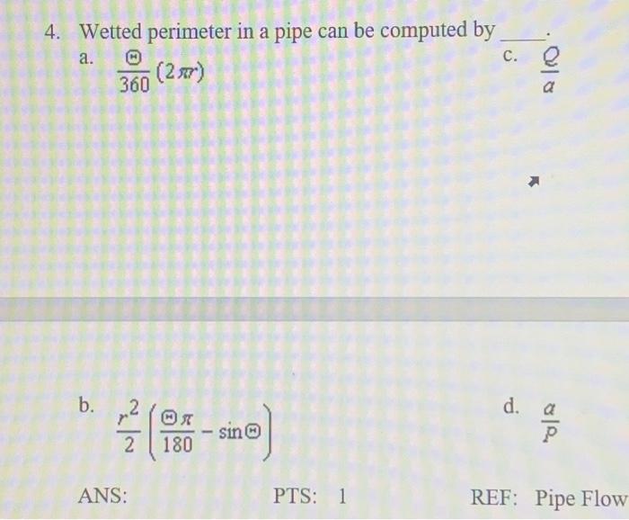 Solved 4. Wetted perimeter in a pipe can be computed by a. | Chegg.com