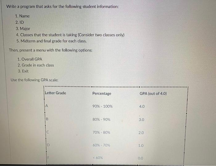 Solved Write a program that asks for the following student | Chegg.com