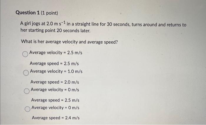 Solved A girl jogs at 2.0 m s−1 in a straight line for 30 | Chegg.com