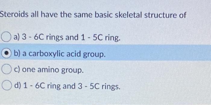 Solved Steroids all have the same basic skeletal structure | Chegg.com